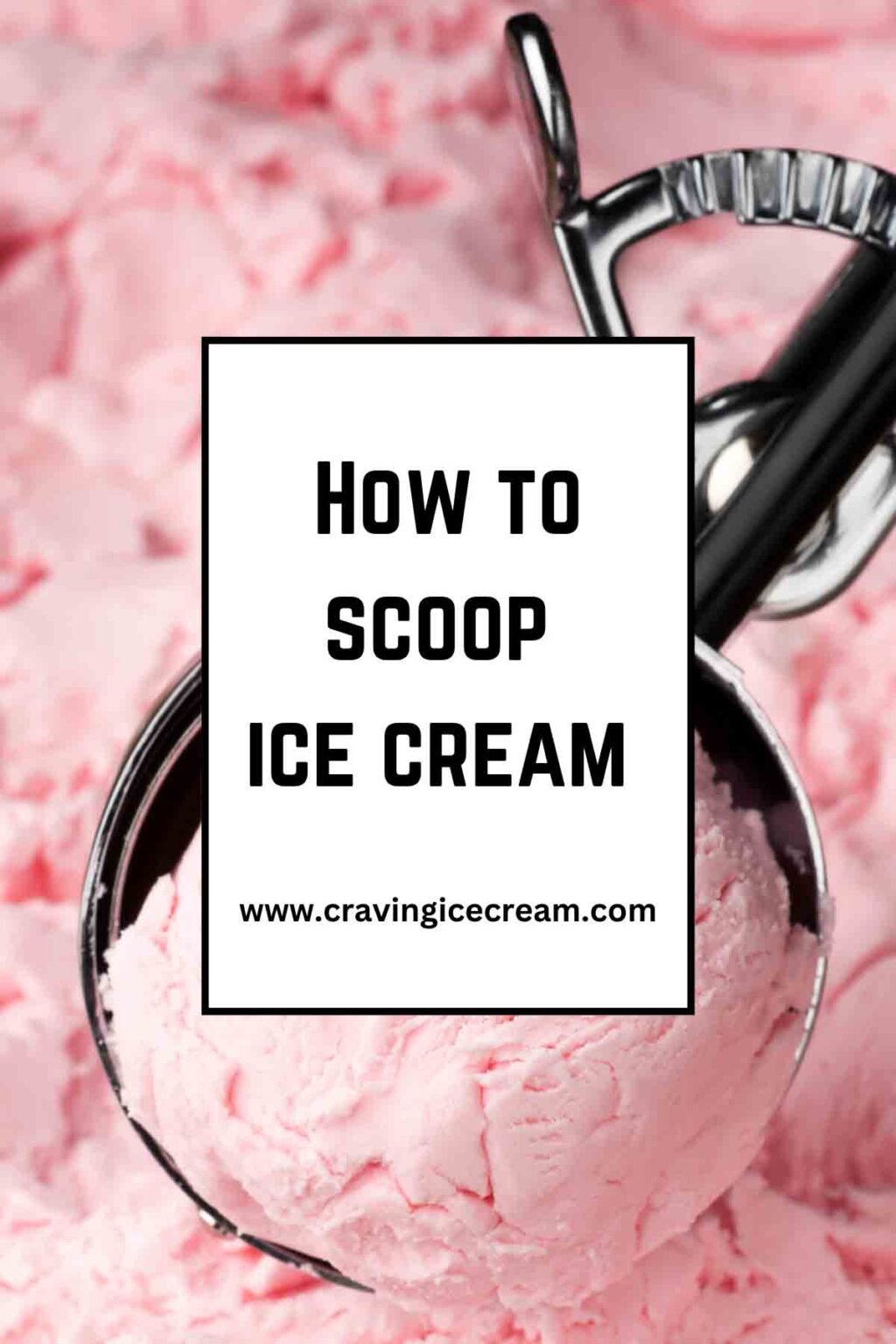 How to Scoop ice cream - Craving Ice Cream